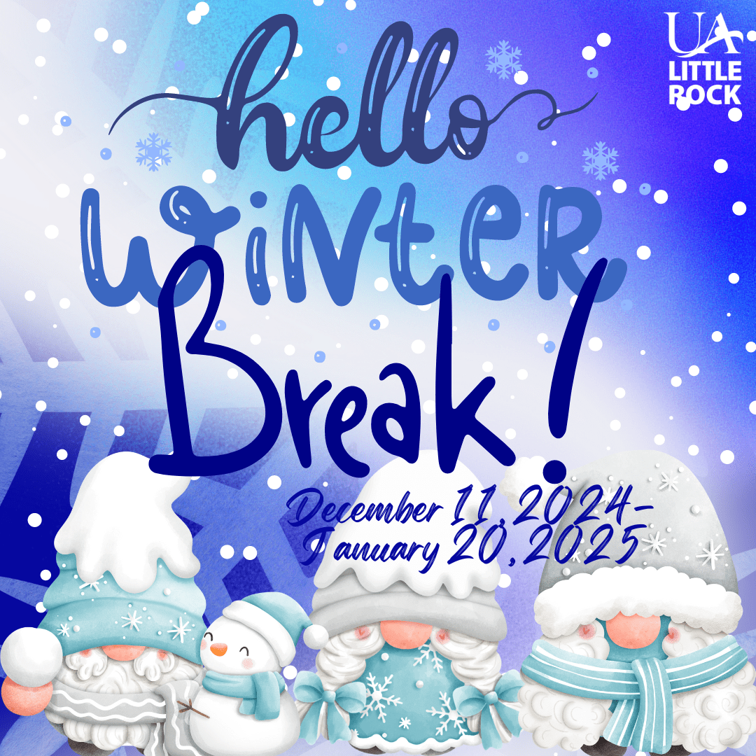 Winter Break Starts Now! We’ll See You Back in 2025! - Student Records - UA Little Rock